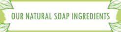 Benefits of Natural Soap Ingredients - Three Hills Soap